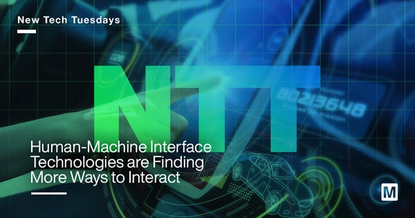 New Tech Tuesdays: Human-Machine Interface Technologies Are Findi